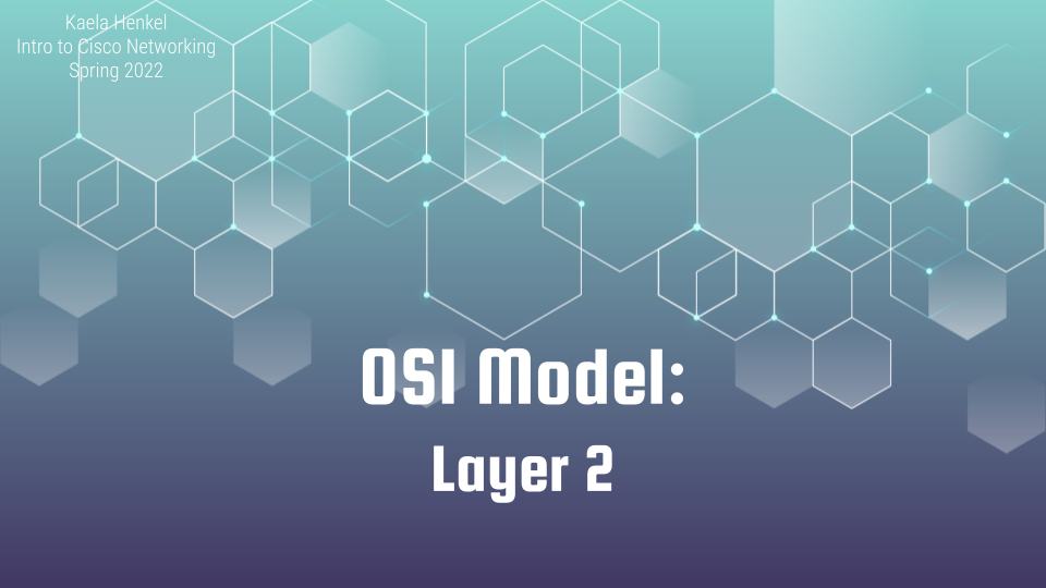 OSI Model: Layer 2 by Kaela Henkel on Prezi Video